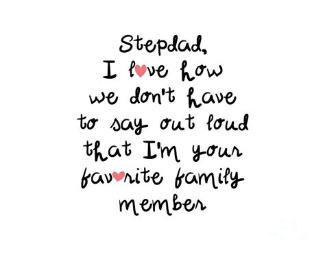 Stepdad I Love How We Dont Have To Say That Im Your Favorite