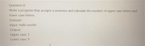 Solved Question 8 Write A Program That Accepts A Sentence