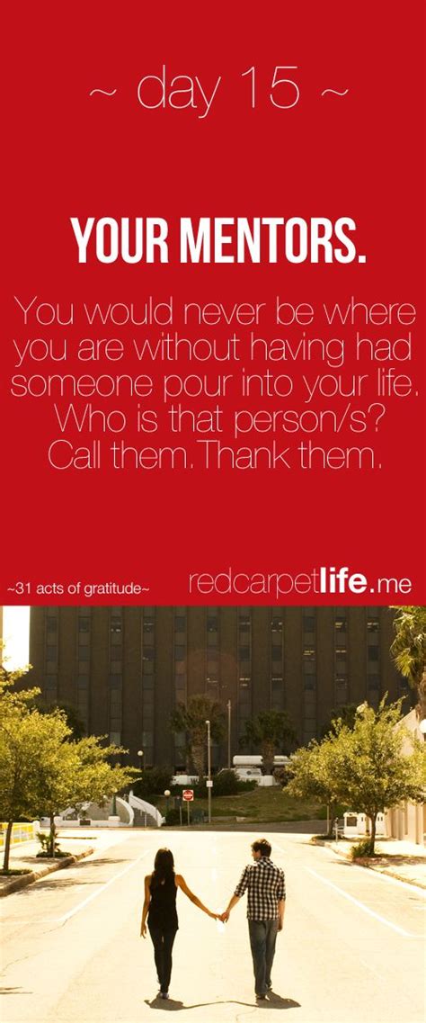 Day 15 Act 15 Your Mentors You Would Never Be Where You Are At In