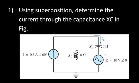 Solved Using Superposition Determine The Current Through