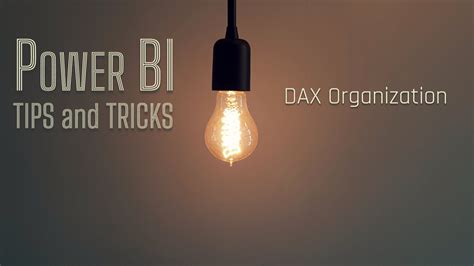 Power BI Tips Tricks DAX Organization