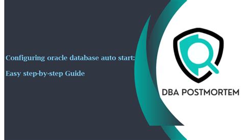 Configuring Oracle Database Auto Start Easy Guide
