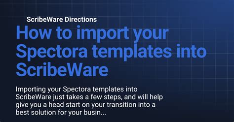 how to import your spectora templates into scribeware scribeware directions