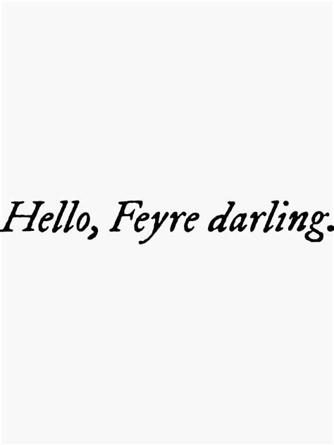 Hello Feyre Darling Acotar Sticker For Sale By Naomiescorner Redbubble