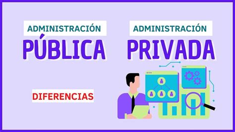 Administración Pública Y Privada Diferencias