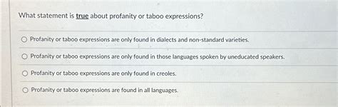 Solved What Statement Is True About Profanity Or Taboo
