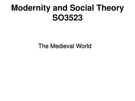 Ppt Modernity And Social Theory So3523 Powerpoint Presentation Free