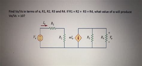 solved find vo vs in terms of α r1 r2 r3 and r4 if