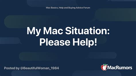 my mac situation please help macrumors forums