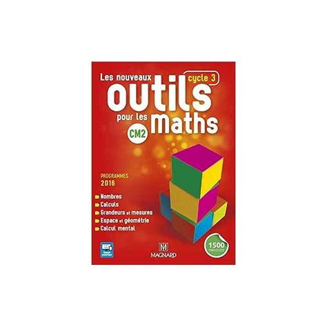 Les Nouveaux Outils pour les Maths CM2 2017 Manuel de l élève
