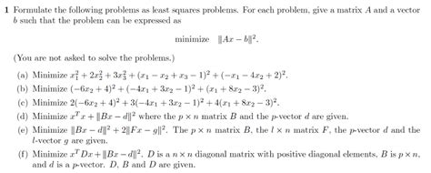 Solved Formulate The Following Problems As Least Squares Chegg