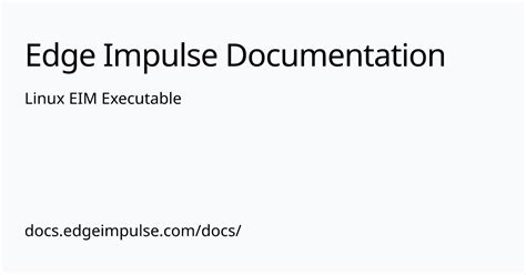 Linux EIM Executable Edge Impulse Documentation
