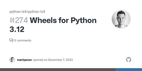 Wheels For Python 312 · Issue 274 · Python Lz4python Lz4 · Github