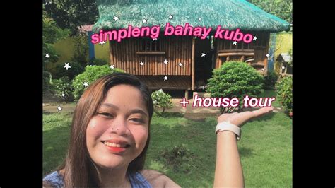 Simpleng Pamumuhay Sa Probinsya Bahay Kubo Tour Katrina Navarro