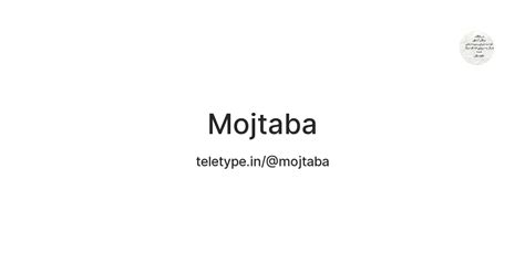 Mojtaba — Teletype