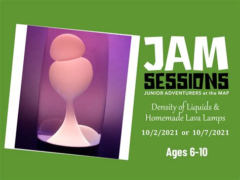 Jam Sessions Density Of Liquid And Homemade Lava Lamps — Museum At
