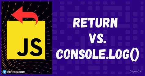 javascript functions return vs console log