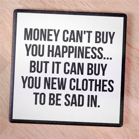 Money Cant Buy You Happiness Drink Coaster M E R I W E T H E R