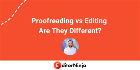 Proofreading Vs Editing Are They Different Editorninja