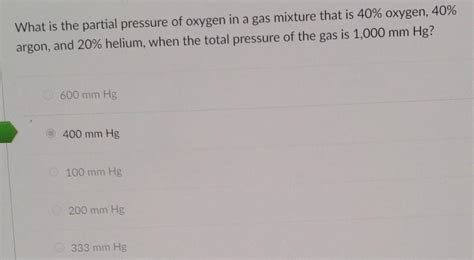 Solved What Is The Partial Pressure Of Oxygen In A Gas Chegg Com