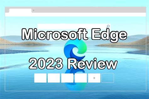 Microsoft Edge Review Is It Any Good