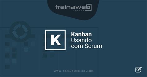 Curso De Kanban Usando Com Scrum Treinaweb