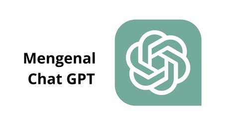 Chat Gpt Pengertian Manfaat Dan Cara Menggunakannya W