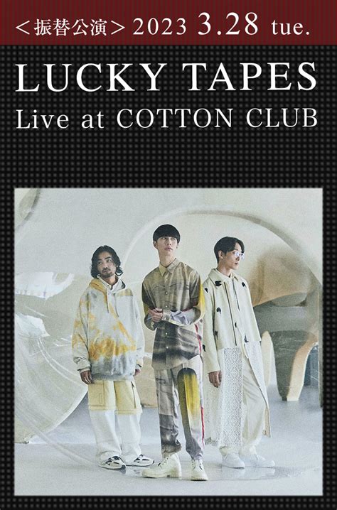 Lucky Tapes Live At Cotton Club ｜ラッキーテープス