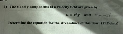 Solved The X And Y Components Of A Velocity Field Are Chegg