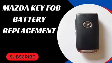 Mazda Key Fob Battery Replacement CX 3 CX 30 CX 5 CX 9 3 6 MX5