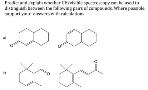 Solved Predict And Explain Whether UV Visible Spectroscopy Chegg Com