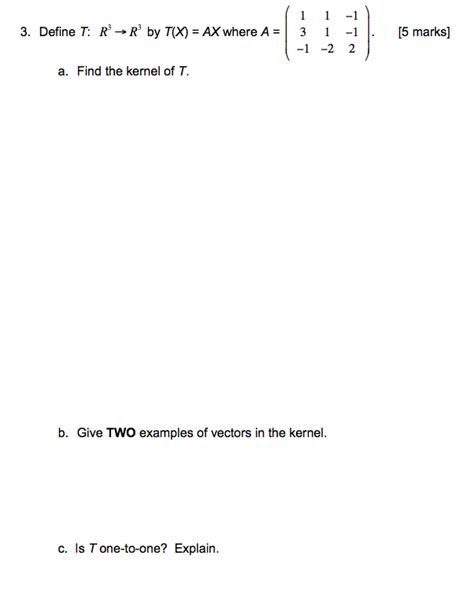 Solved 3 Define T R R By T X AX Where A 3 1 2 5 Chegg Com