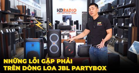 Xử Lý Những Lỗi Thường Gặp Trên Dòng Loa JBL PartyBox