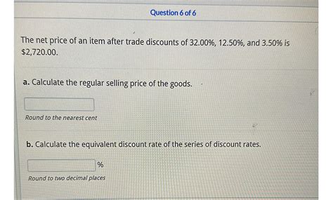Solved Question 6 Of 6The Net Price Of An Item After Trade Chegg Com