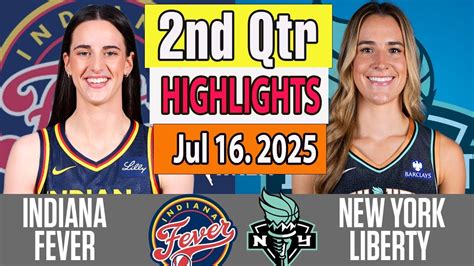 Indiana Fever Vs New York Liberty 2nd Qtr Highlights Jul 16 2o25
