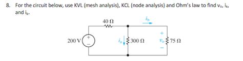 Solved 8 For The Circuit Below Use Kvl Mesh Analysis
