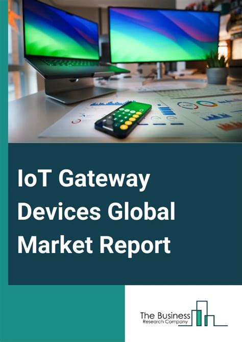 IoT Gateway Devices Market Opportunities And Forecast