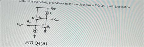 Solved Determine The Polarity Of Feedback For The Circuit