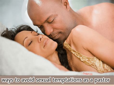Ways To Avoid Sexual Temptations As A Pastor Christ Win