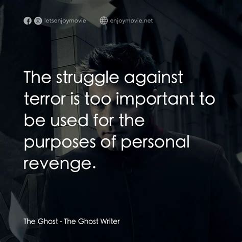 影子滅殺令電影金句：the Ghost The Struggle Against Terror Is Too Impo