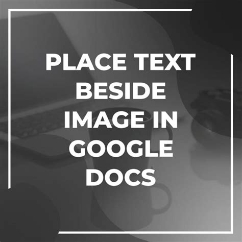 How To Put Text Next To An Image In Google Docs Adazing
