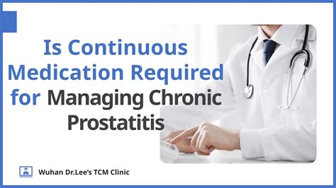 Is Continuous Medication Required For Managing Chronic Prostatitispptx