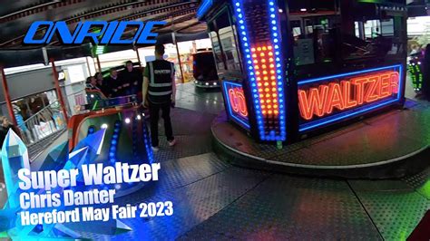 Super Waltzer Chris Danter Onride Hereford May Fair 2023 Youtube