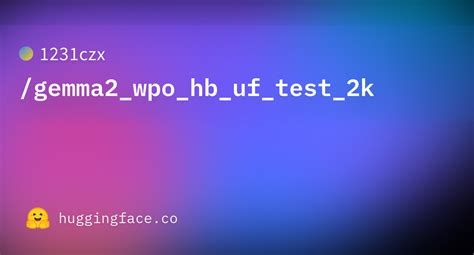 1231czx Gemma2 Wpo Hb Uf Test 2k Datasets At Hugging Face