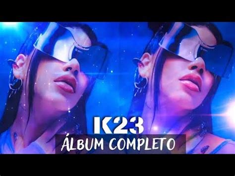 K23 Kenia OS Álbum Completo YouTube