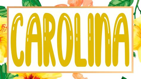 Significado De Carolina😯 Qué Significa El Nombre Caroline Apodos Origen