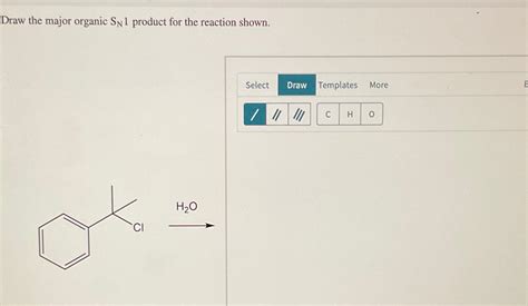 Solved Draw the major organic SN1 ﻿product for the reaction | Chegg.com
