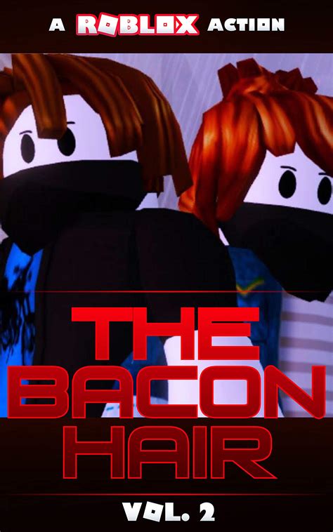 The Bacon Hair Vol A Roblox Action Comic By Mary Hendershot Goodreads