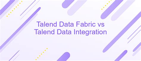 Talend Data Fabric Vs Talend Data Integration Apix Drive Talend Data Fabric Vs Talend Data Integration Apix Drive