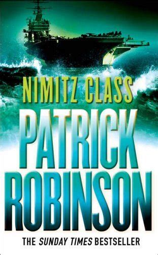 Nimitz Class By Patrick Robinson 1998 03 05 By Unknown Author Goodreads